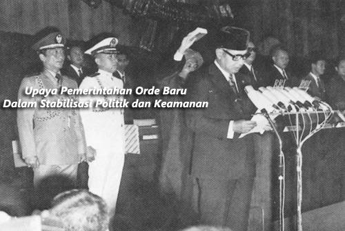 Upaya Orde Baru Dalam Stabilisasi Politik dan Keamanan Indonesia